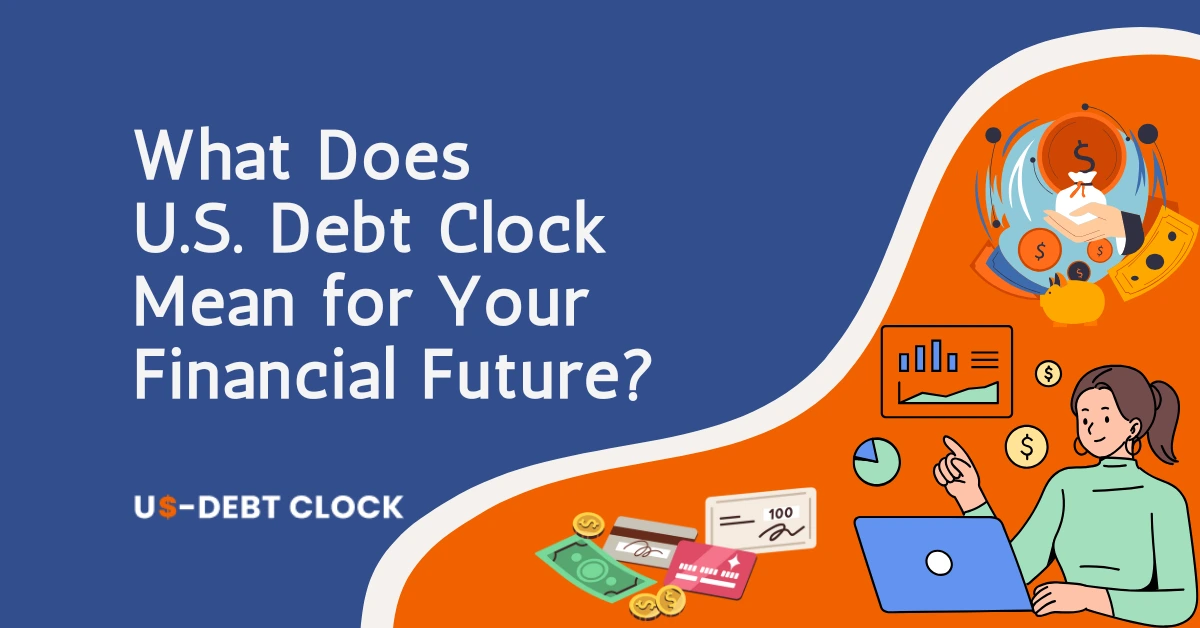 The US Debt Clock: Why the National Debt Keeps Going Up