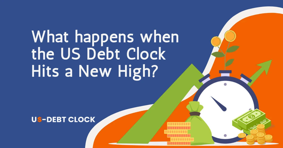What Happens When the US National Debt Clock Hits a New High?